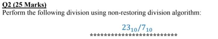 Solved 02 (25 Marks) Perform the following division using | Chegg.com