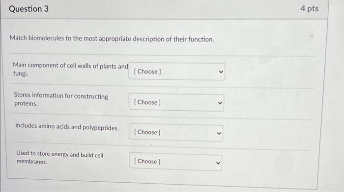 Solved Question 3 4 pts Match biomolecules to the most | Chegg.com