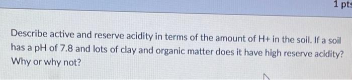 Solved 1 pts Describe active and reserve acidity in terms of | Chegg.com