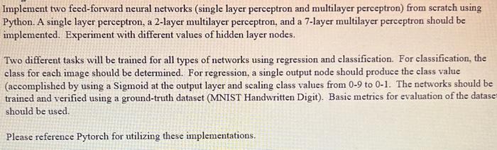 Solved Implement two feed-forward neural networks (single | Chegg.com