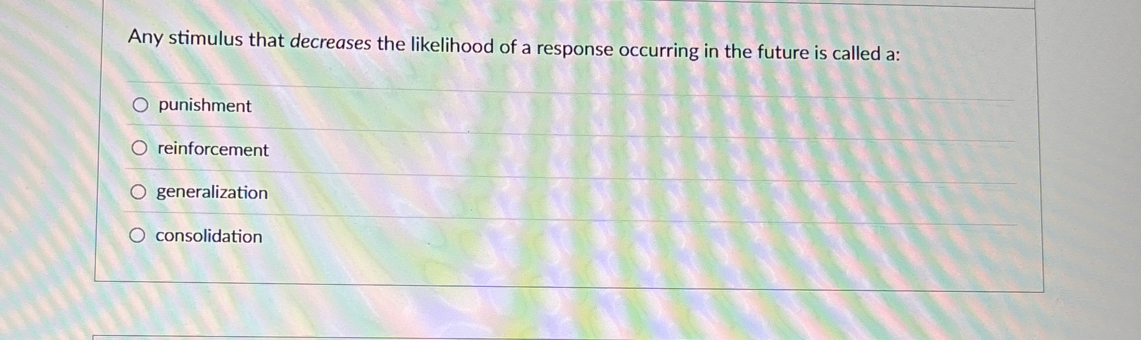 Solved Any stimulus that decreases the likelihood of a | Chegg.com