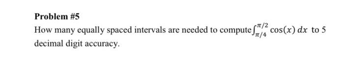 Solved Problem \#5 How many equally spaced intervals are | Chegg.com