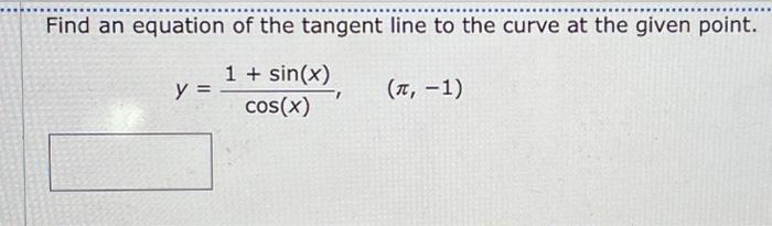 Solved Find an equation of the tangent line to the curve at | Chegg.com