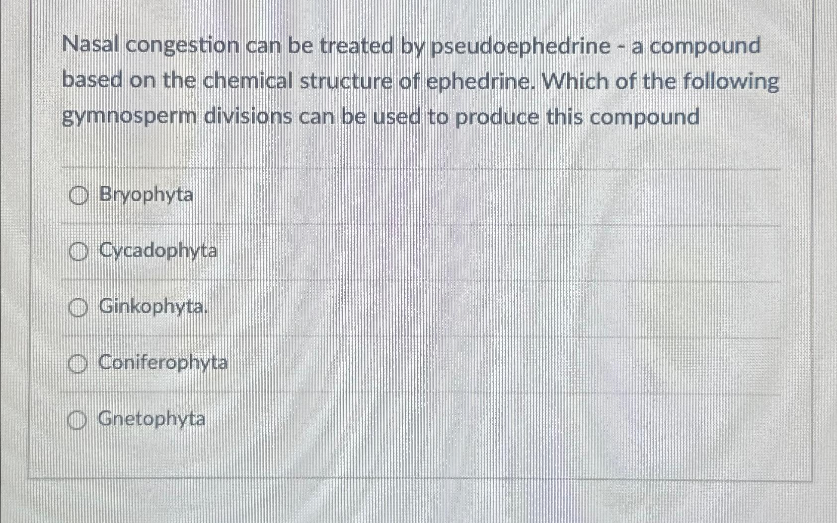 Solved Nasal congestion can be treated by pseudoephedrine - | Chegg.com