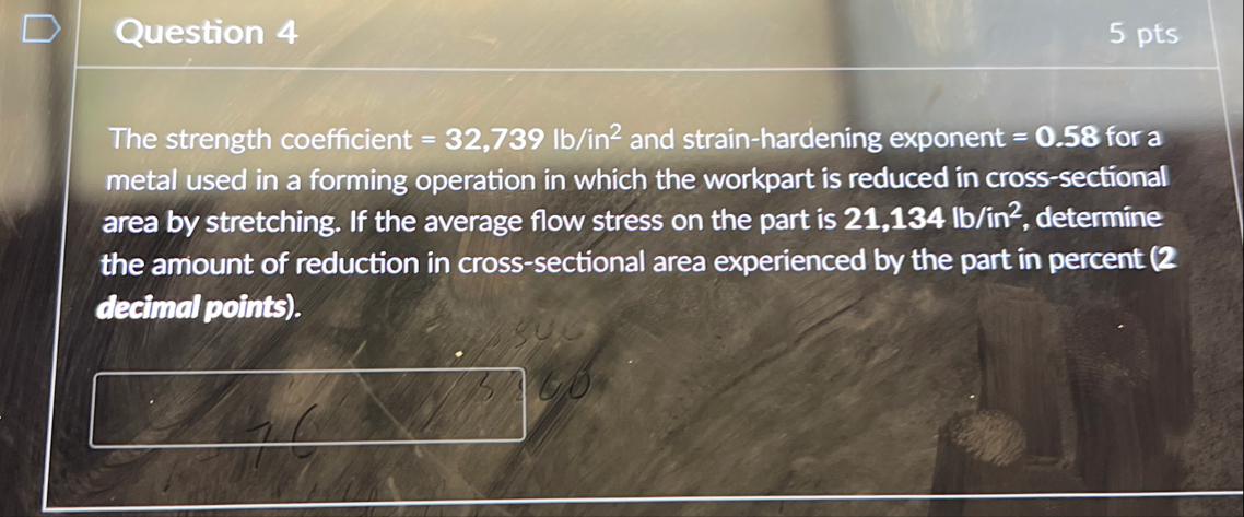 Solved Question 45 ﻿ptsThe strength coefficient =32,739lbin2 | Chegg.com