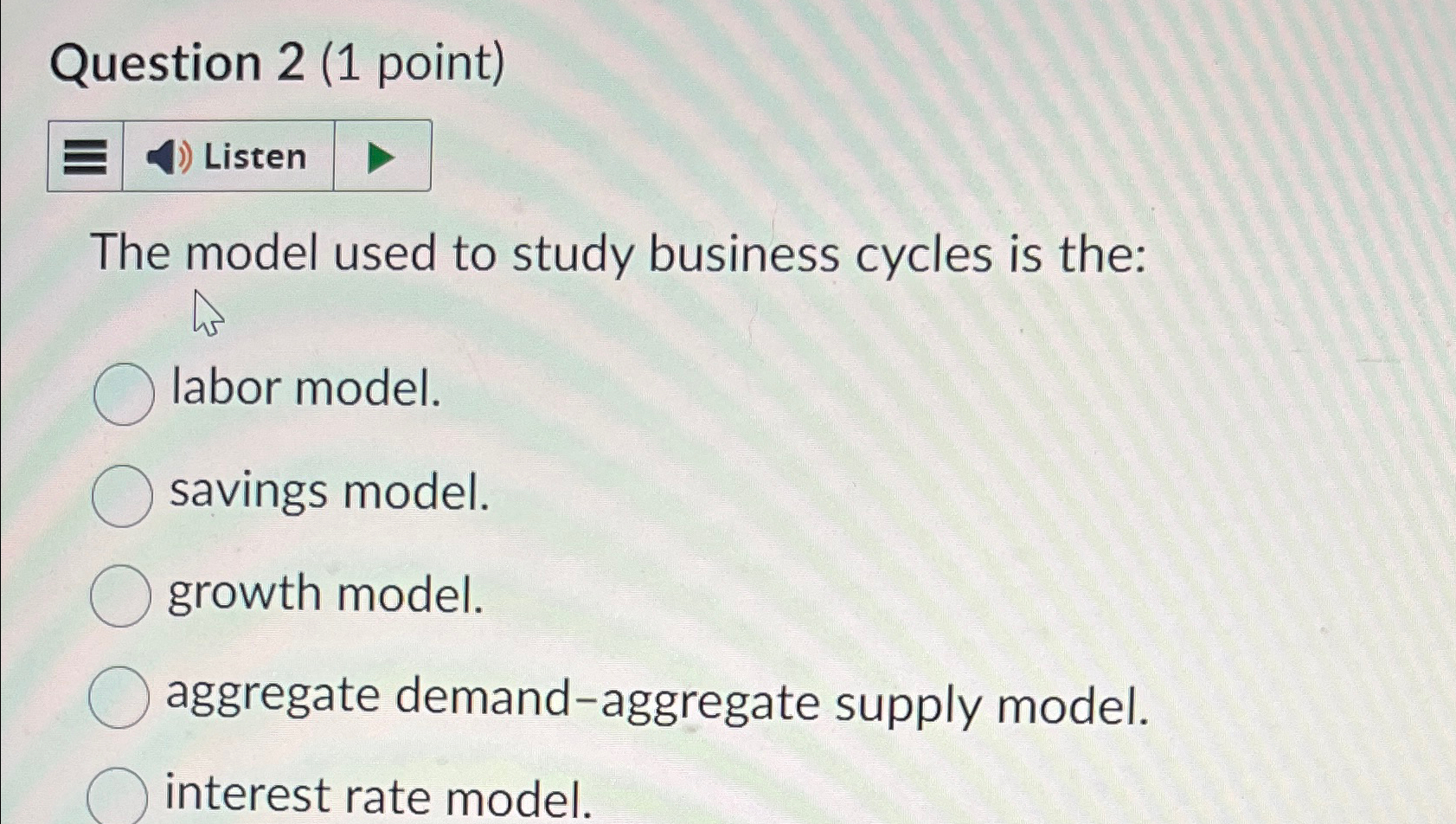Solved Question 2 (1 ﻿point)The model used to study business | Chegg.com