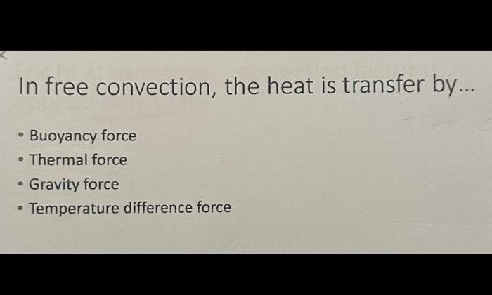 Solved In free convection, the heat is transfer by... - | Chegg.com