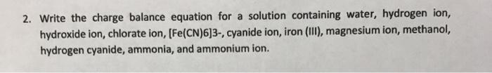 Solved 2. Write the charge balance equation for a solution | Chegg.com