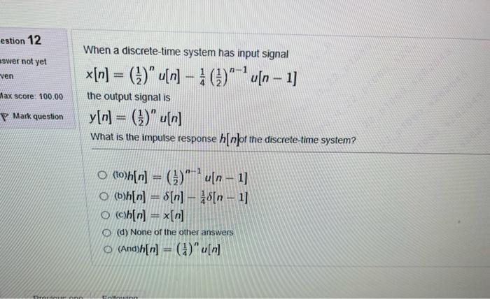 Solved estion 12 swer not yet ven Max score: 100.00 Mark | Chegg.com