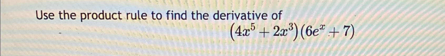 Solved Use the product rule to find the derivative | Chegg.com