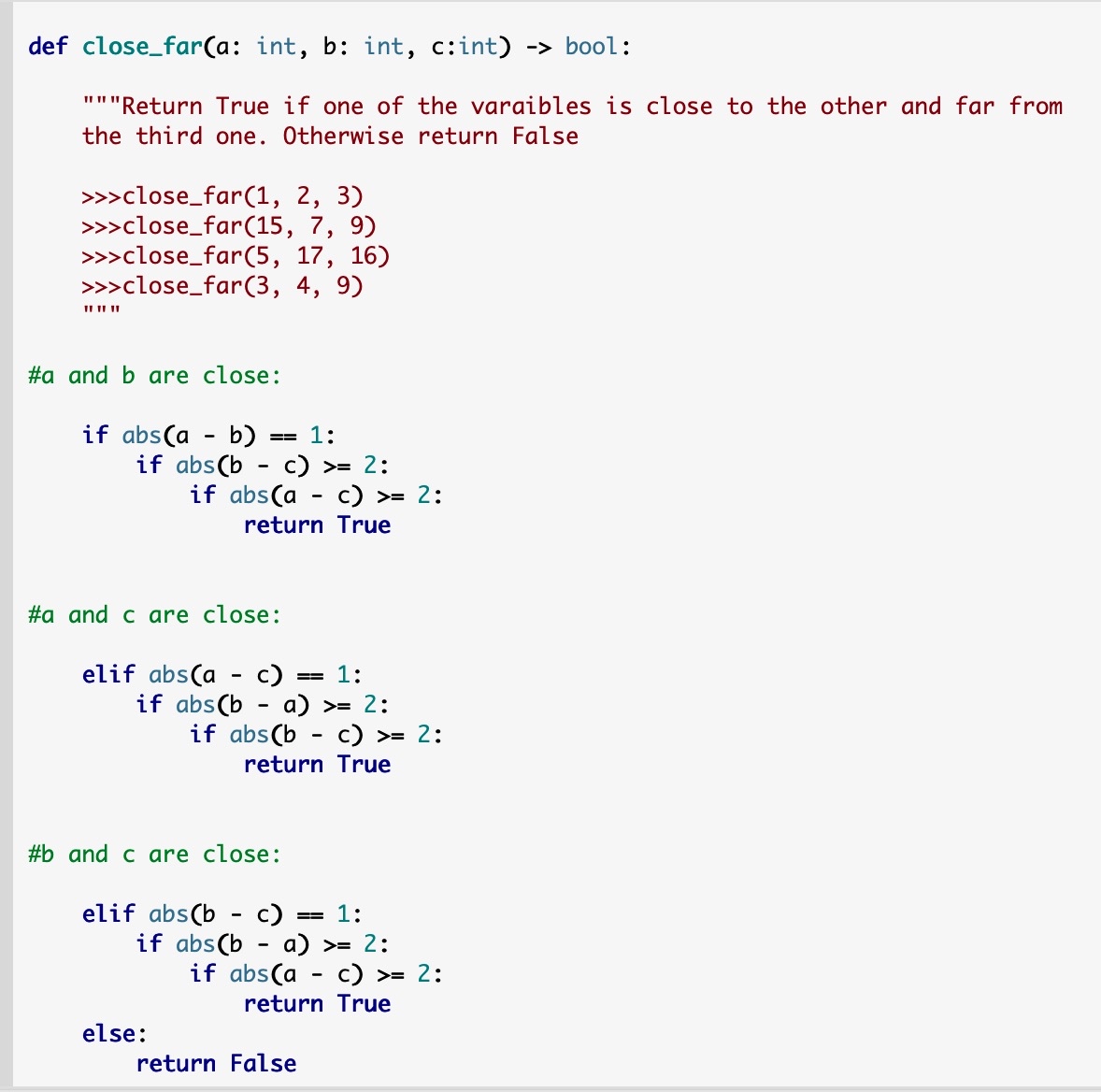 Solved def close_far(a: int, b: int, c:int) → | Chegg.com
