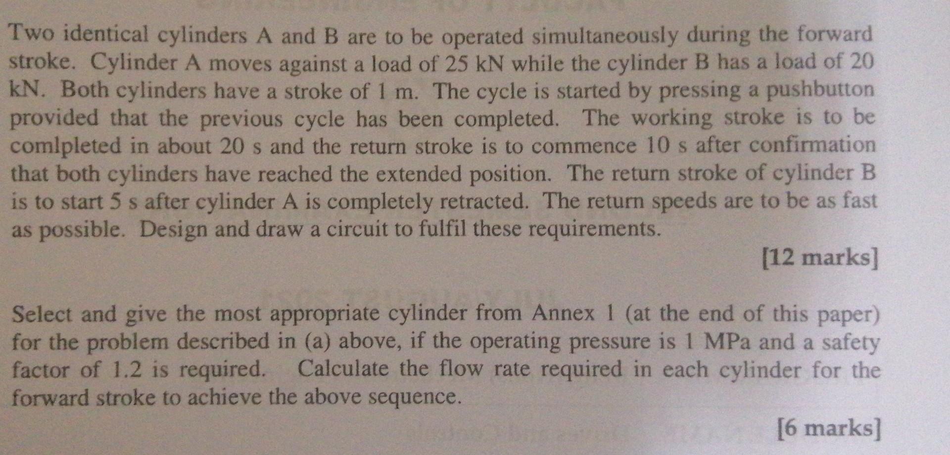Two identical cylinders A and B are to be operated | Chegg.com