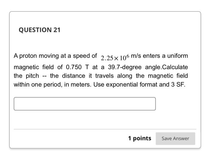 Solved A proton moving at a speed of 2.25×106 m/s enters a | Chegg.com