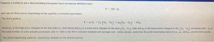 Solved Suppose a nonlinear price discriminating monopolist | Chegg.com Solved Suppose a nonlinear price discriminating monopolist | Chegg.com