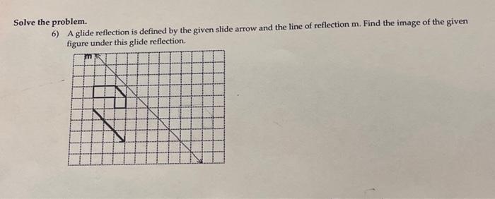 Solved Solve the problem. 6) A glide reflection is defined | Chegg.com
