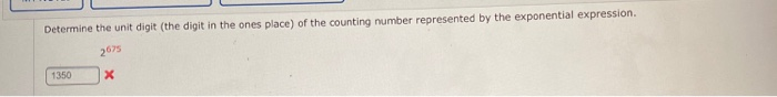 Solved Determine the unit digit (the digit in the ones | Chegg.com