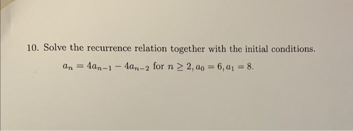 Solved 10. Solve the recurrence relation together with the | Chegg.com