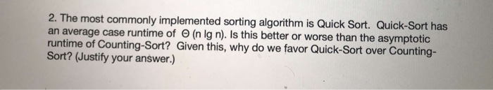 Solved 2. The most commonly implemented sorting algorithm is | Chegg.com