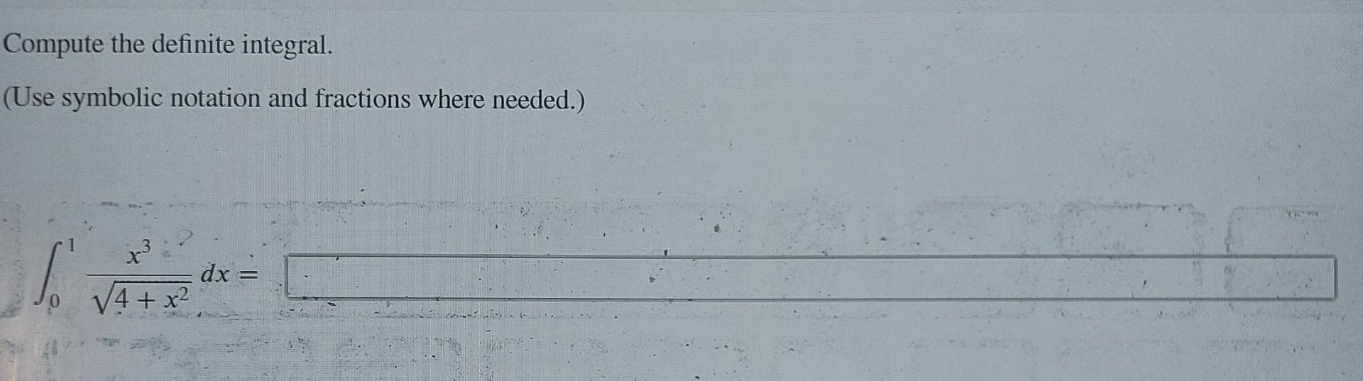 Solved Compute the definite integral.(Use symbolic notation | Chegg.com