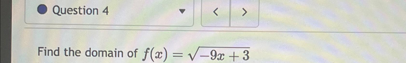 Solved Question 4Find the domain of f(x)=-9x+32 | Chegg.com