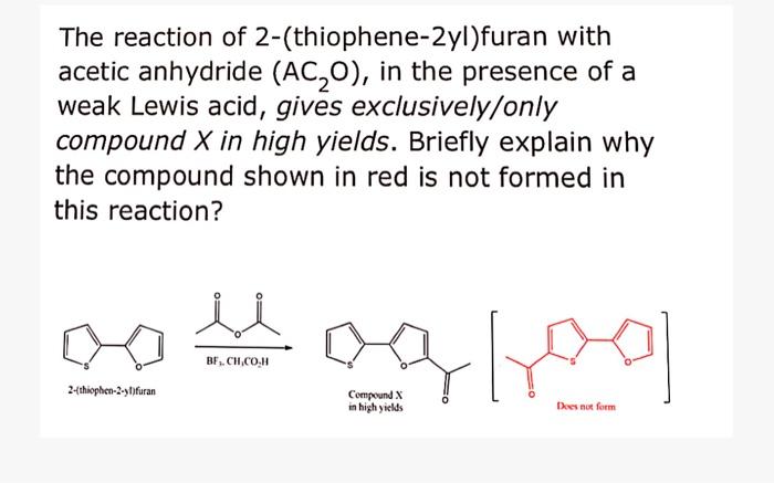 Solved The reaction of 2-(thiophene-2yl)furan with acetic | Chegg.com