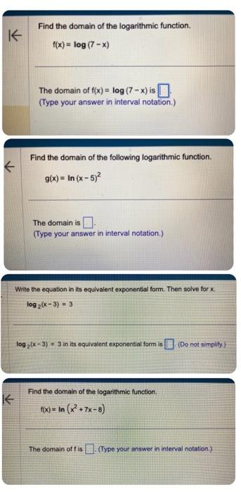 Solved Find the domain of the logarithmic function. | Chegg.com
