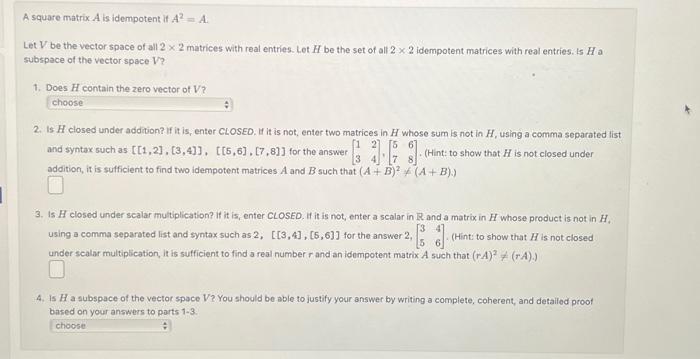 Solved A square matrix A is idempotent if A2=A. Let V be the | Chegg.com