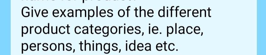 Solved Give examples of the different product categories, | Chegg.com