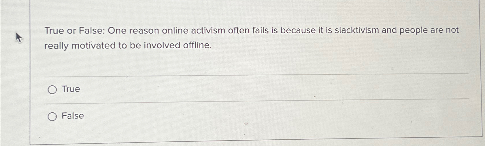 Solved True or False: One reason online activism often fails | Chegg.com