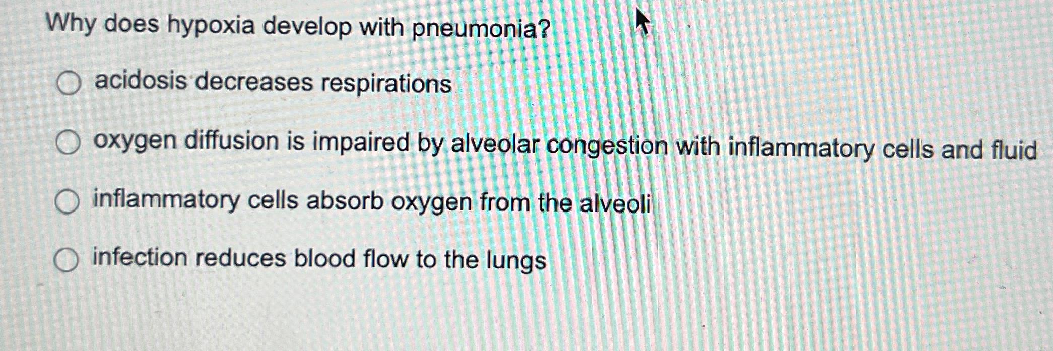 Solved Why does hypoxia develop with pneumonia?acidosis | Chegg.com