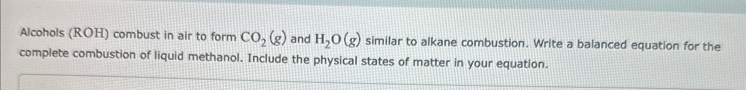 Solved Alcohols (ROH) ﻿combust in air to form CO2(g) ﻿and | Chegg.com