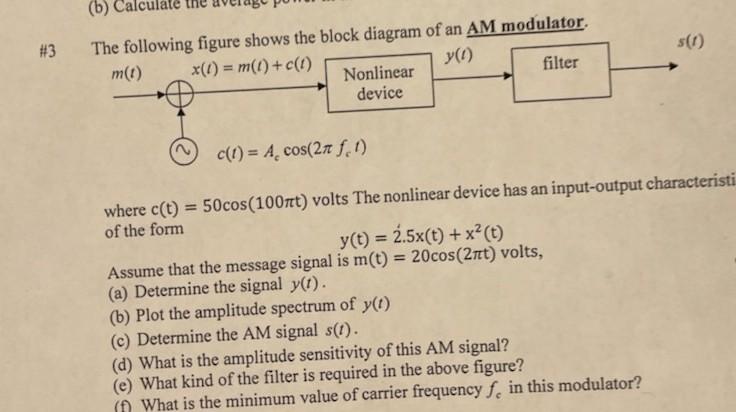 Solved where c(t)=50cos(100πt) volts The nonlinear device | Chegg.com