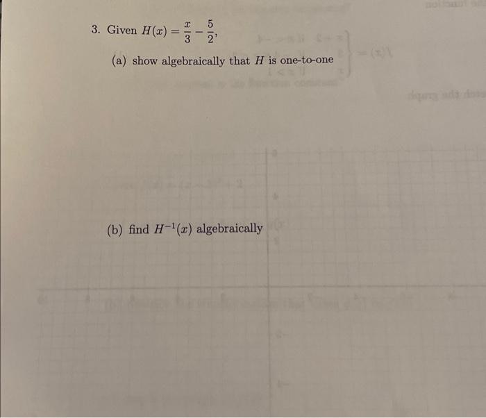 Solved 3. Given H(x)=3x−25 (a) show algebraically that H is | Chegg.com