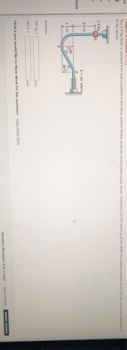 Solved The 1.4 kg slider is released from rest in position | Chegg.com