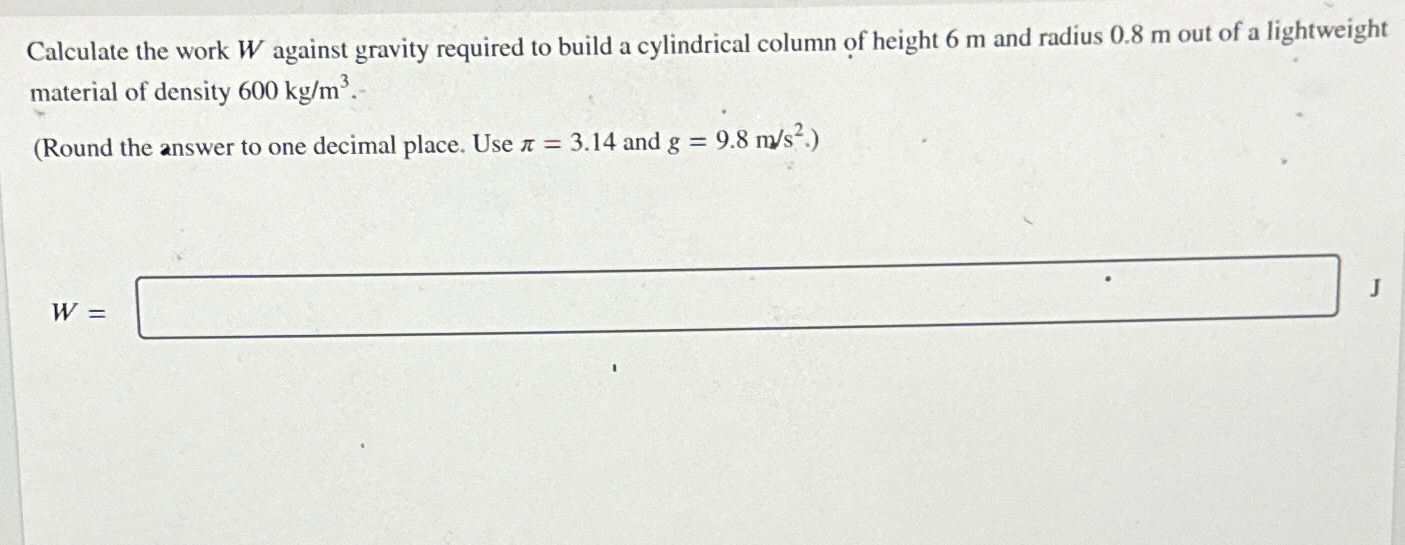 Solved Calculate the work W ﻿against gravity required to | Chegg.com