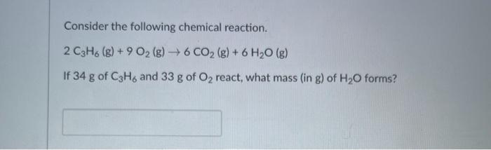 Solved Consider the following chemical reaction. 2C3H6( | Chegg.com