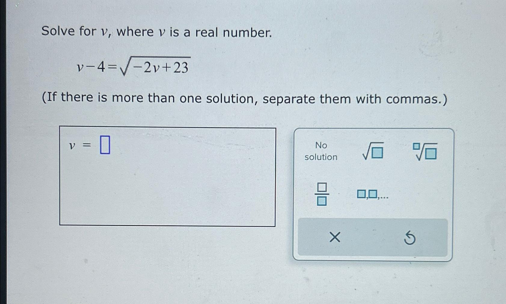 Solved Solve for v, ﻿where v ﻿is a real | Chegg.com