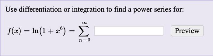 Solved Use differentiation or integration to find a power | Chegg.com