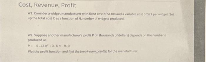 Solved W1. Consider a widget manufacturer with fixed cost of | Chegg.com