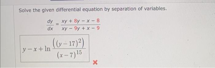 [Solved]: Solve the given differential equation by separati