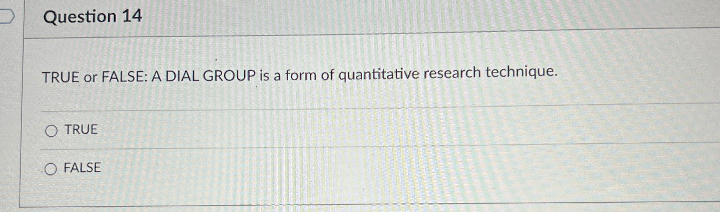 Solved Question 14TRUE or FALSE: A DIAL GROUP is a form of | Chegg.com