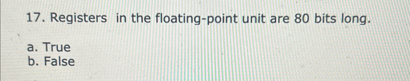Solved Registers in the floating-point unit are 80 ﻿bits | Chegg.com