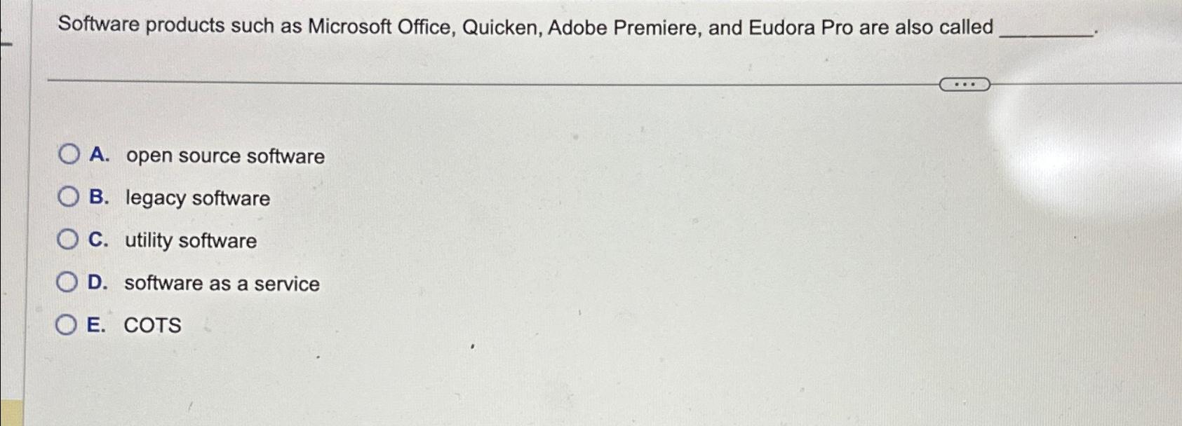 Solved Software products such as Microsoft Office, Quicken, | Chegg.com