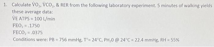 Solved 1. Calculate VO2, VCO,, & RER from the following | Chegg.com