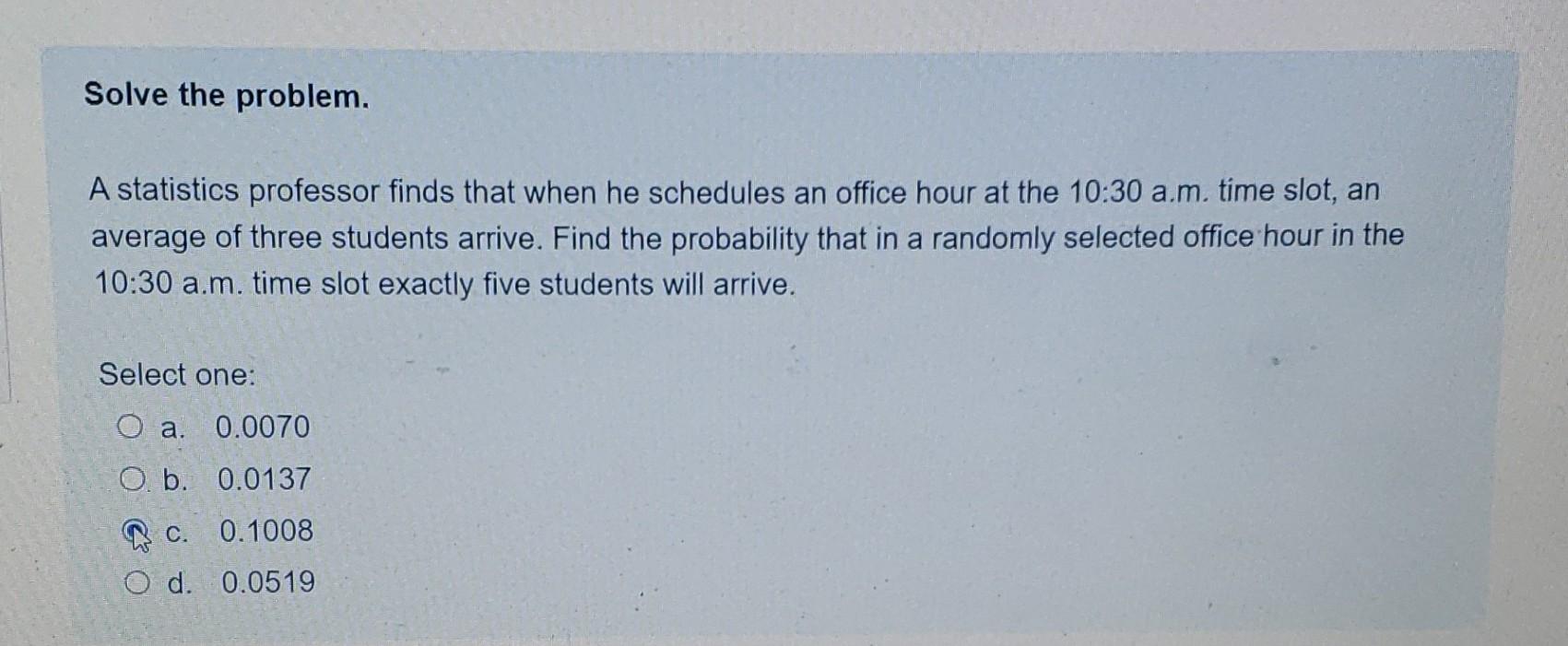 A statistics professor finds that when he schedules | Chegg.com
