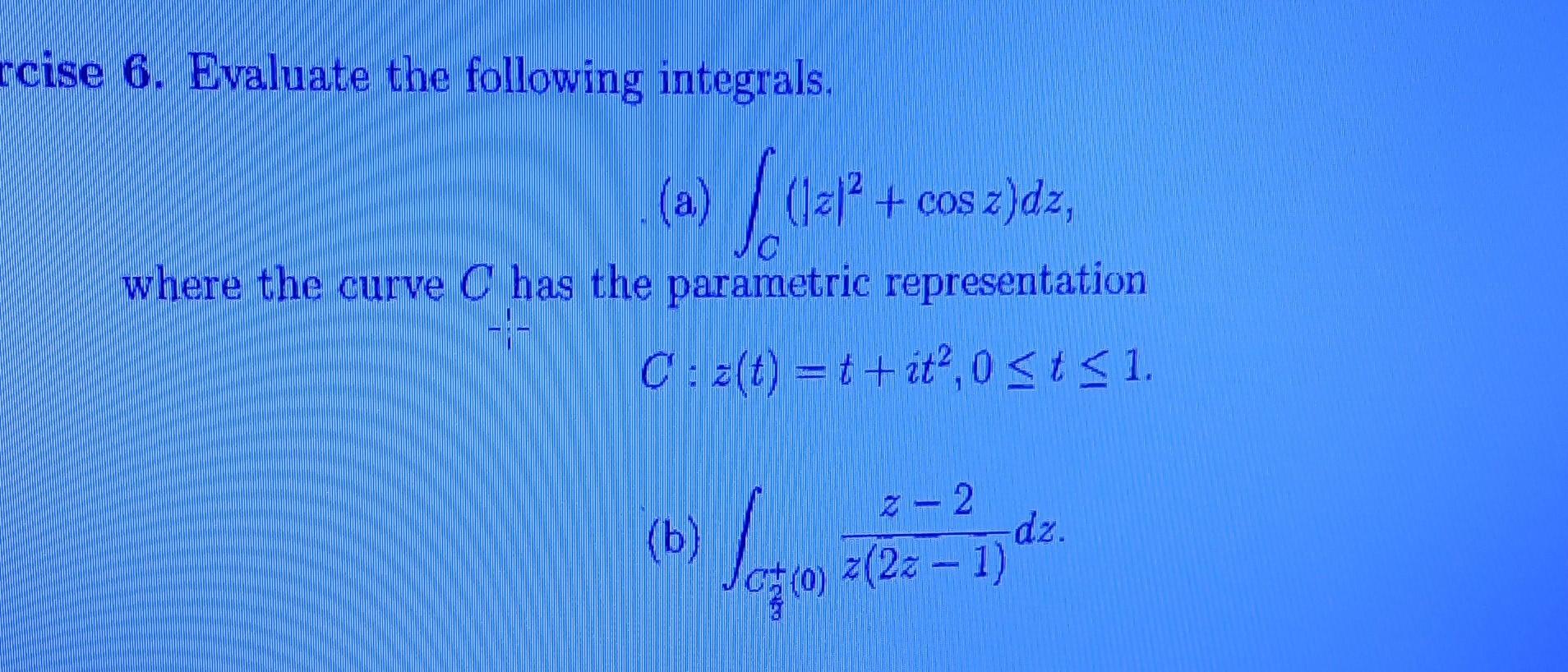 Solved cise 6. Evaluate the following integrals. (a) | Chegg.com