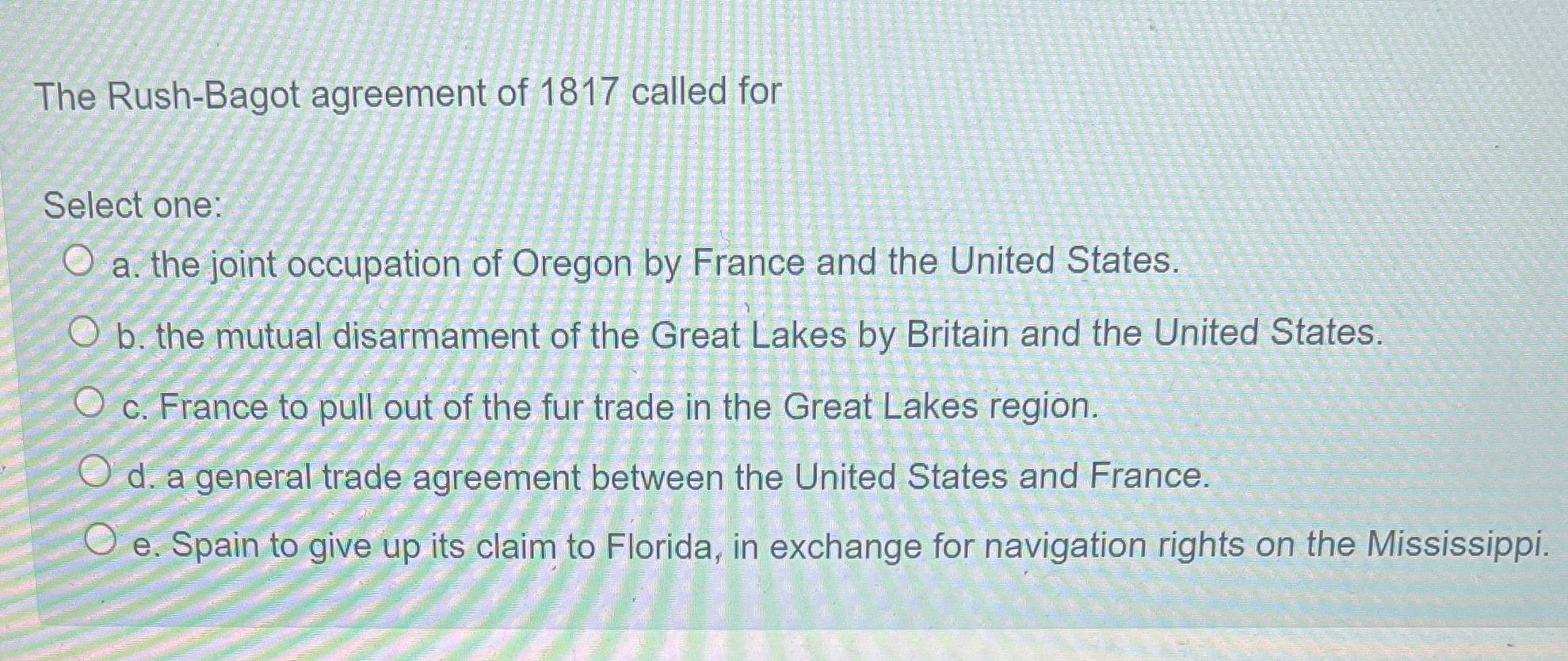 Solved The Rush-Bagot agreement of 1817 ﻿called forSelect | Chegg.com
