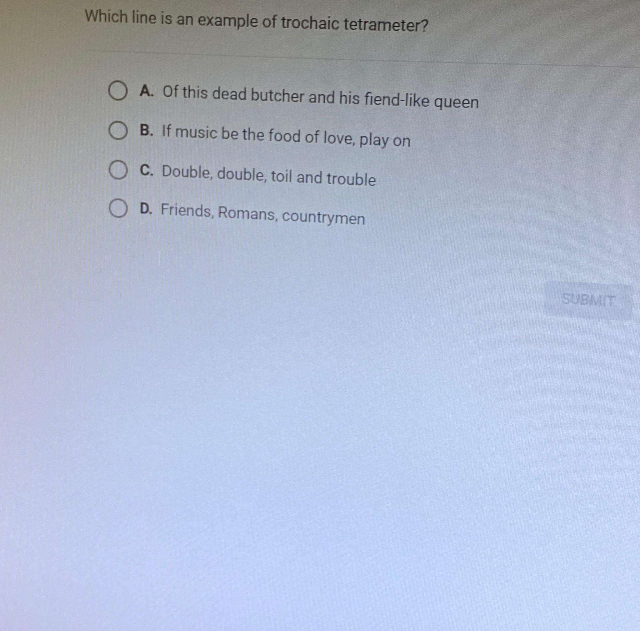 Solved Which line is an example of trochaic tetrameter?A. | Chegg.com