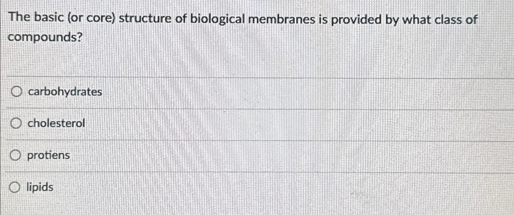 Solved The basic (or core) ﻿structure of biological | Chegg.com