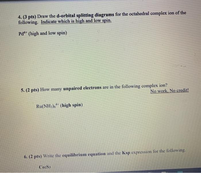 Solved Draw the d orbital splitting diagrams got the | Chegg.com